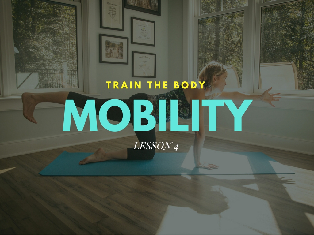 Transcript: Train the Body 4. Mobility